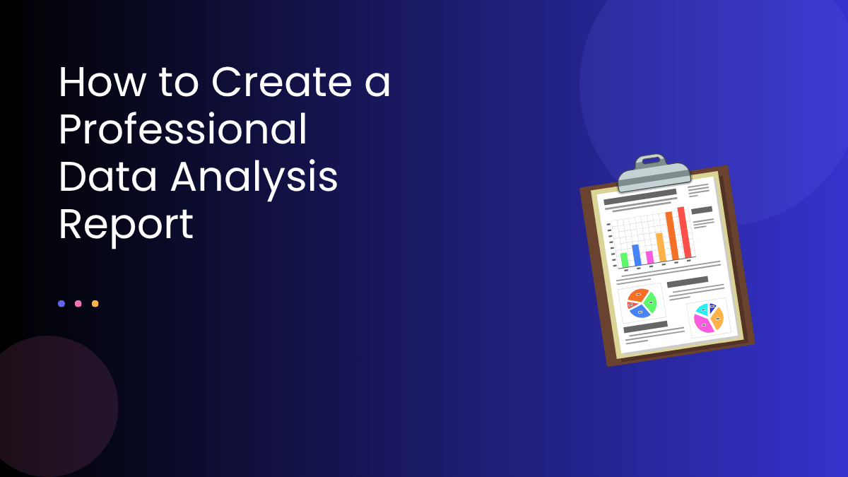 How to Create a Professional Data Analysis Report